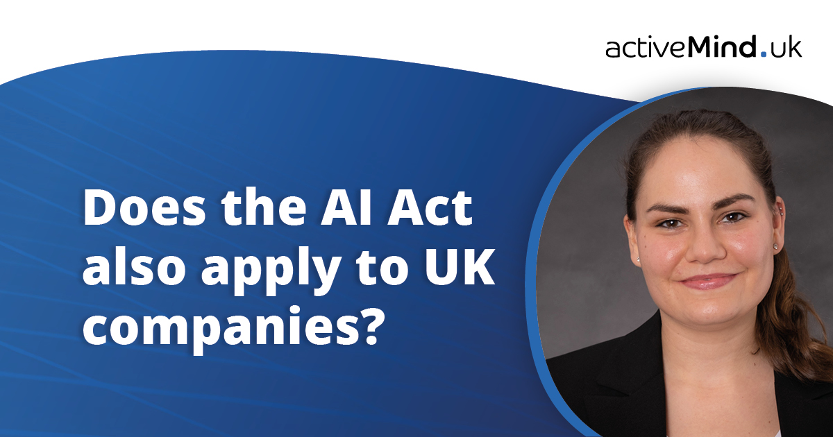 The European AI Act for UK businesses | activeMind.uk